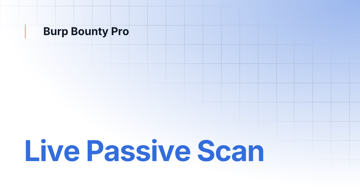 Live Passive Scan | Burp Bounty Pro