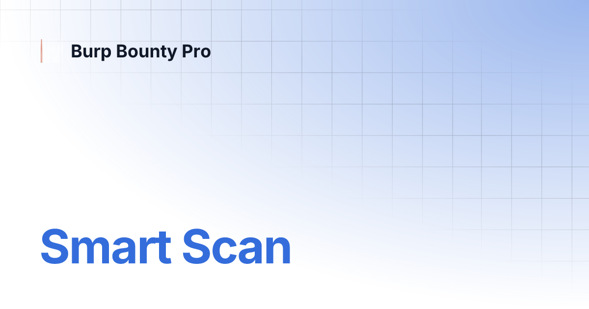 Smart Scan | Burp Bounty Pro
